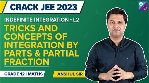 Integration By Parts And Partial Fraction Indefinte Integration Class