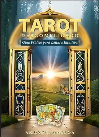 Tarot Descomplicado Guia Prático Para Leitura Intuitiva Andreia
