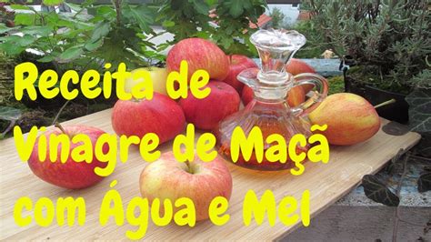 Receita de Vinagre de Maçã Água e Mel Culinária Saudável YouTube