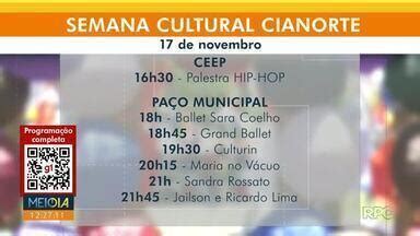 Meio Dia Paran Noroeste Come A Hoje A Semana Cultural De Cianorte