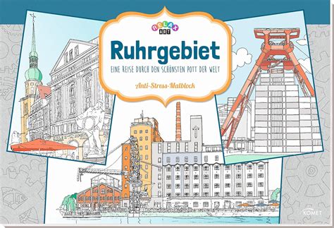 Amazon Ruhrgebiet Eine Reise durch den schönsten Pott der Welt