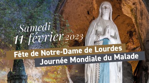 11 février Notre Dame de Lourdes et Journée Mondiale du Malade