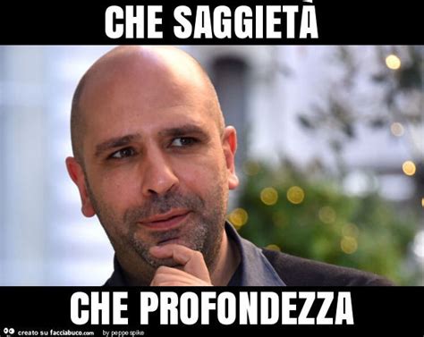 Che saggietà che profondezza Facciabuco
