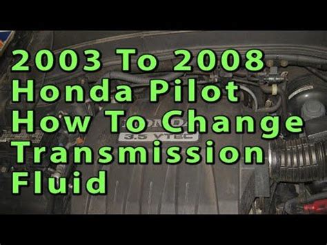 2003 2004 2005 2006 2007 2008 Honda Pilot How To Change Automatic