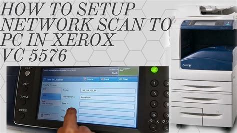 How To Setup Network Scan To PC In Xerox Vc 5576 And Xerox Copier