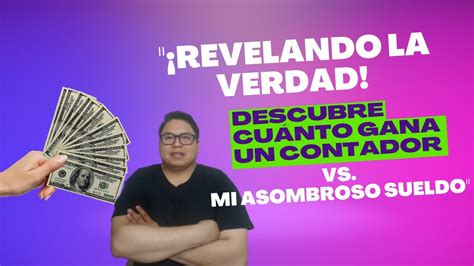 Revelando la verdad Descubre cuánto gana un contador vs mi