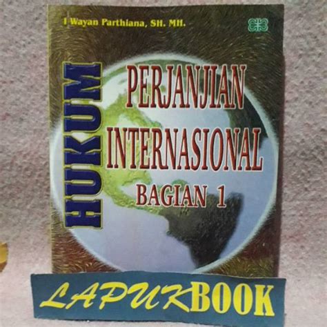 Jual HUKUM PERJANJIAN INTERNASIONAL BAGIAN 1 I Wayan Parthiana