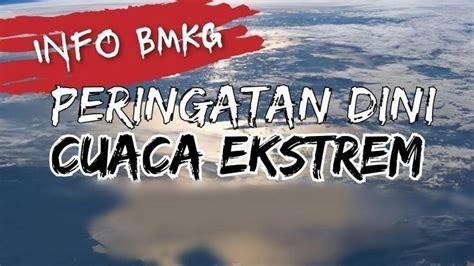 Peringatan Dini Cuaca Hari Ini Sabtu 16 Maret 2024 Info BMKG 28