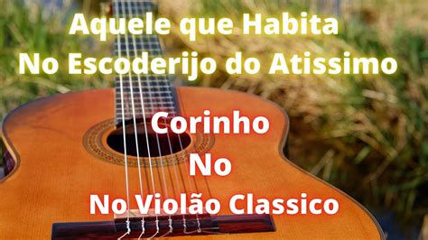 Corinho Aquele Que Habita No Esconderijo Do Altissimo Arranjo