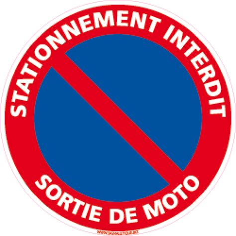Panneau Stationnement Interdit Sortie De Moto 4mepro