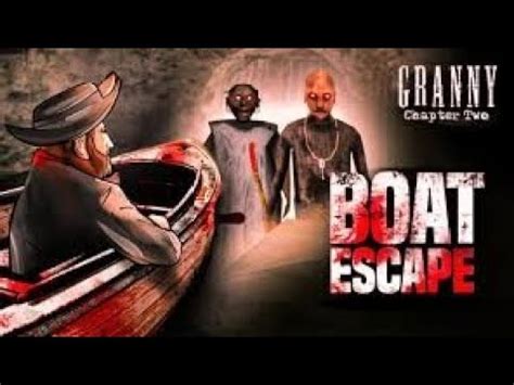 Granny Ch 2 Boat Escape Full Gameplay Cd Sultan Granny Chapter 2