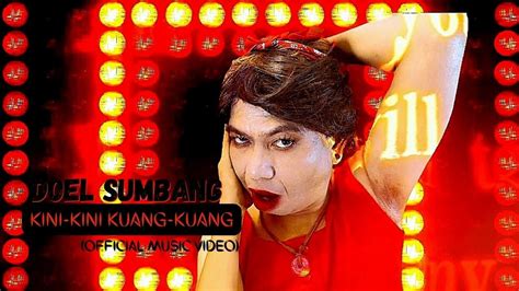 Doel Sumbang Kini Kini Kuang Kuang Official Music Video Youtube