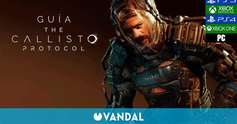 Guía The Callisto Protocol trucos consejos y secretos Vandal