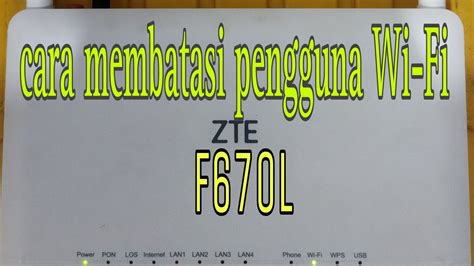 Cara Membatasi Pengguna Wi Fi Zte F L Youtube