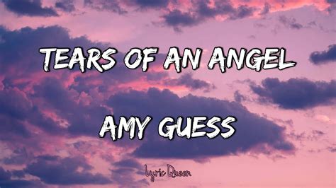 Amy Guess Tears Of An Angel Lyrics Youtube