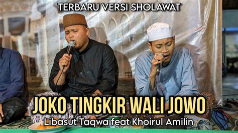 Joko Tingkir Wali Jowo Versi Terbaru Libasut Taqwa Feat Khoirul