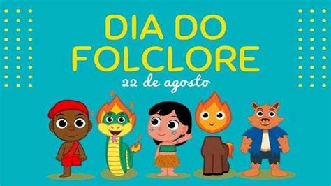 Dia Do Folclore Brasileiro Conhe A As Lendas E Tradi Es Do Brasil