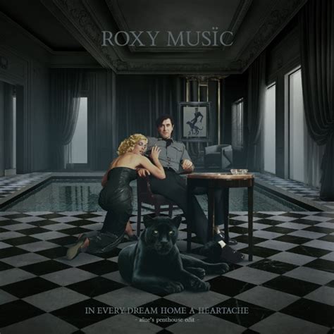 Stream Roxy Music In Every Dream Home a Heartache aïne s Penthouse