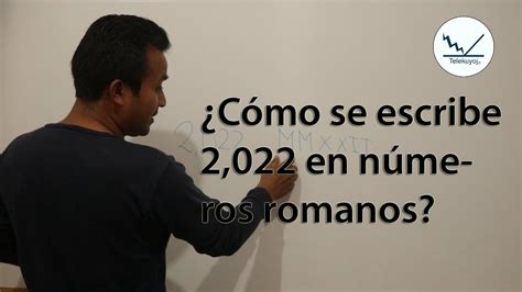 Cómo se escribe 2022 en números romanos YouTube