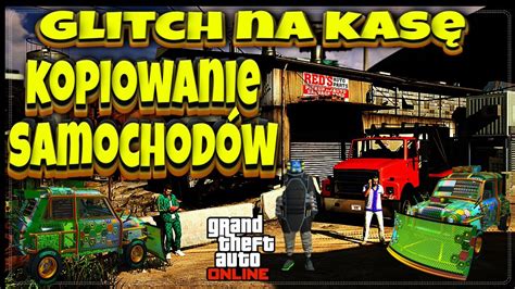 GLITCH na KASE gta 5 online KOPIOWANIE SAMOCHODÓW 2 MILIONY CO 3 MINUTY