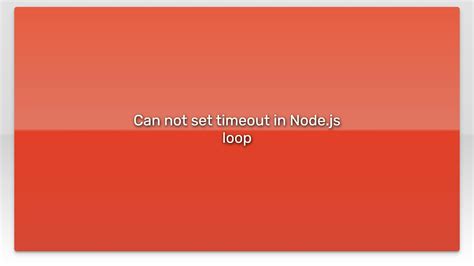 Can Not Set Timeout In Node Js Loop YouTube