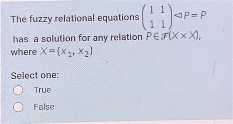 solved the fuzzy relational equations [1 1] [1 1] p p ﻿has