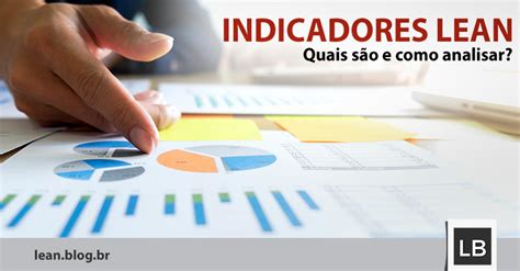 Indicadores Lean Quais são e como analisar Lean Blog