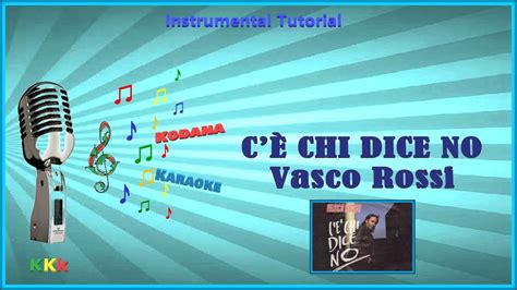 Cè Chi Dice No Vasco Rossi Tutorial Strumentale KoDaNa Karaoke