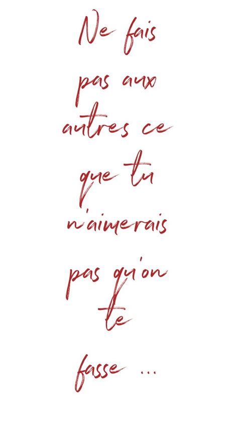 Ne Fais Pas Aux Autres Ce Que Tu Naimerais Pas Quon Te Fasse Verit