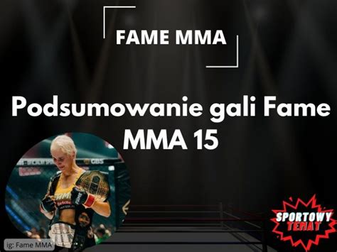 Podsumowanie Gali Fame MMA 15 Sportowy Temat