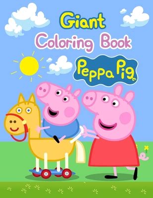 Giant Coloring Book Peppa Pig Giant Coloring Book Peppa Pig Peppa Pig