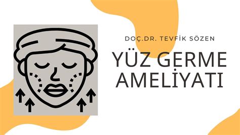 Doç Dr Tevfik Sözen Yüz Germe Ameliyatı Yüz Gençleştirme YouTube