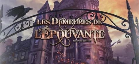 Le guide complet du jeu Les Demeures de l Épouvante Seconde Édition