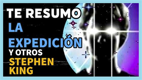 Te resumo La Expedición y Otros relatos de Stephen King YouTube