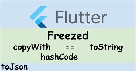 flutter freezed autogenerates code for copywith serialization and equal technical feeder