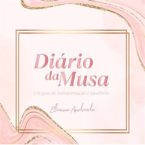 Diario da Musa Um guia de transformação e equilíbrio Etianne