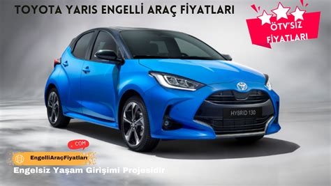 Toyota Engelli Araç Fiyatları 2024 Kasım ÖTVsiz Rakam Engelli Araç