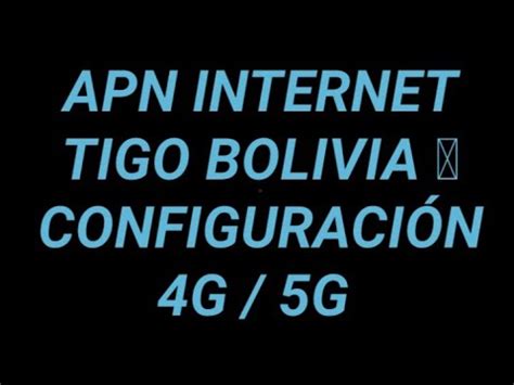 Apn Internet Apn Tigo Bolivia G G Configuraci N Manual