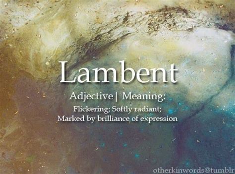Lambent Softly Radiant Marked By Brilliance Of Expression Ifunny