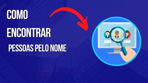 COMO ENCONTRAR UMA PESSOA PELO NOME 5 FORMAS