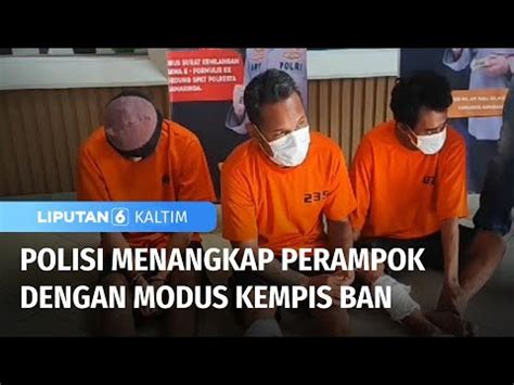 Polisi Menangkap Perampok Dengan Modus Kempis Ban Liputan Kaltim