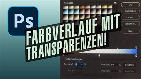 Photoshop Verlauf Mit Transparenzen Erstellen Toptipp Youtube