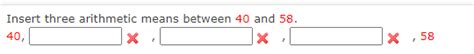 solved insert three arithmetic means between 40 and 58 40