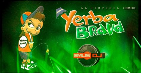 Yo Llevo La Cumbia En La Sangre YERBA BRAVA GRANDES ÉXITOS