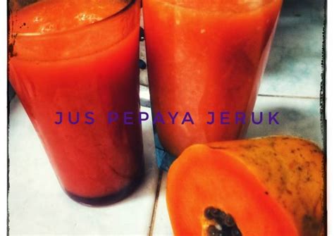 Resep Jus Pepaya Jeruk Oleh Ibeth Purba Cookpad