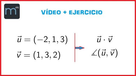 Producto escalar y ángulo entre vectores en el espacio YouTube