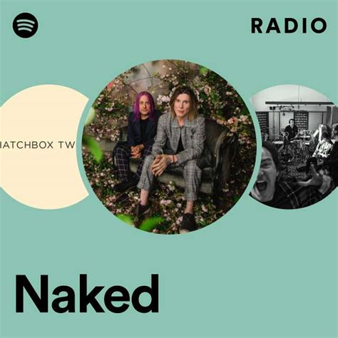 Naked Radio Playlist By Spotify Spotify