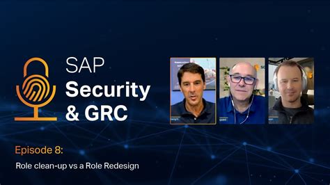 Sap Security Grc Podcast E Role Clean Up Vs A Role Redesign