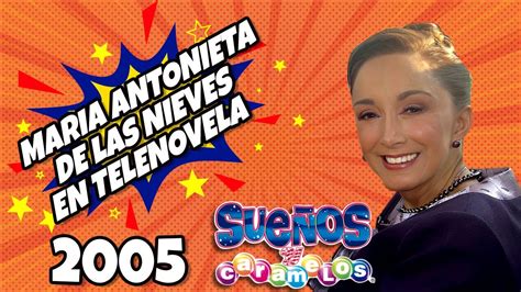 Maria Antonieta de las Nieves en Sueños y Caramelos 2005 YouTube