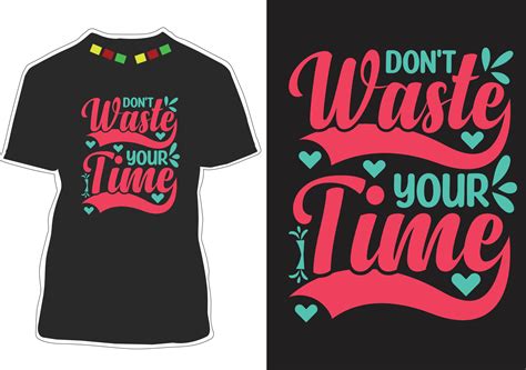 Don T Waste Your Time Motivational Quotes T Shirt Design 7717515 Vector